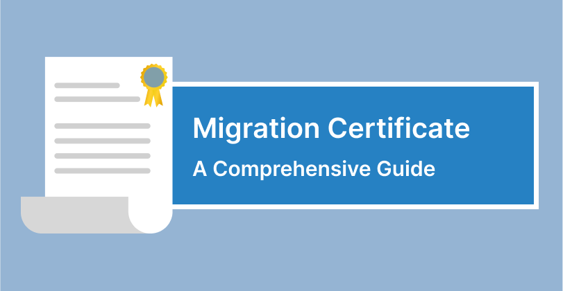 Migration Certificate Guide: Everything You Need to Know