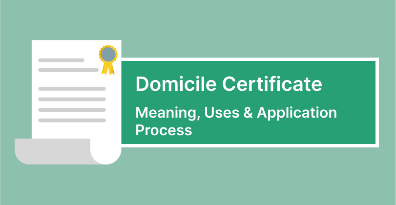 Domicile Certificate: Meaning & Uses Explained