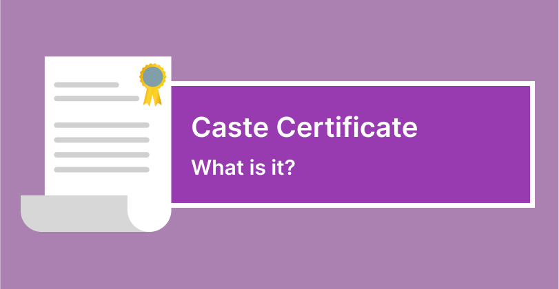 Caste Certificate - Purpose and Application Process